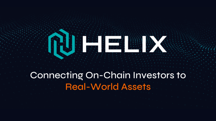 HELIX | Connecting On-Chain Investors to Real-World Assets